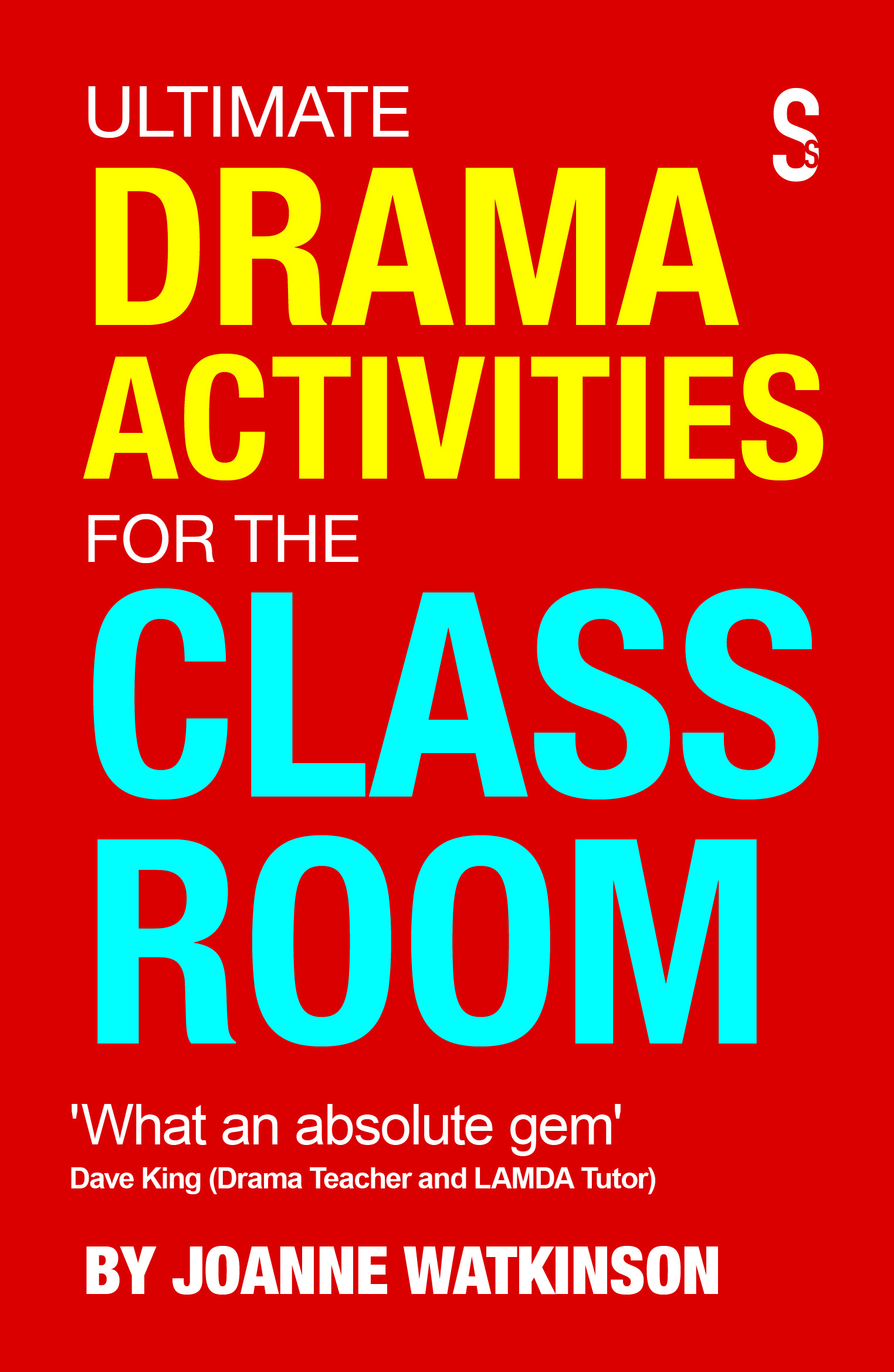 Ultimate Drama Activities for the Classroom by Joanne Watkinson (eBook ...