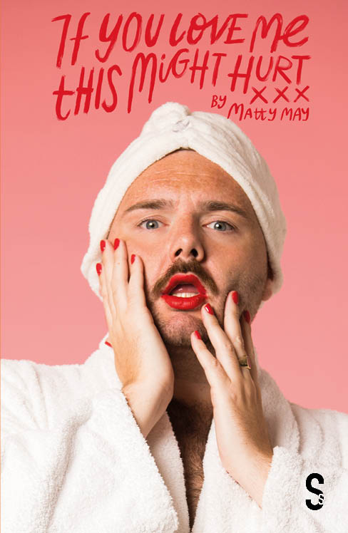 If You Love Me This Might Hurt by Matty May (paperback) | Salamander Street